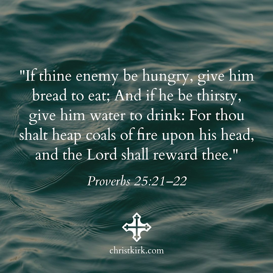 Grace & Peace: Proverbs 25:21–22 - Christ Church